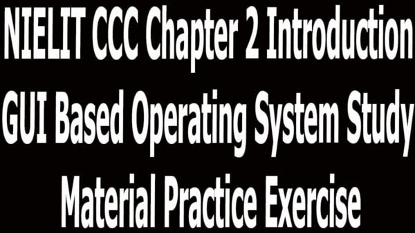 NIELIT CCC Chapter 2 Introduction GUI Based Operating System Study ...