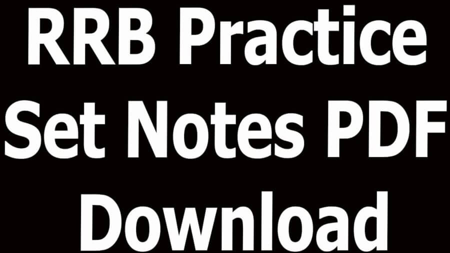 RRB Practice Set Notes PDF Download