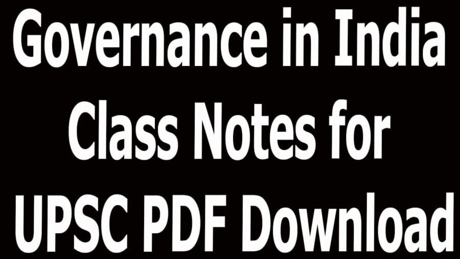 Governance in India Class Notes for UPSC PDF Download