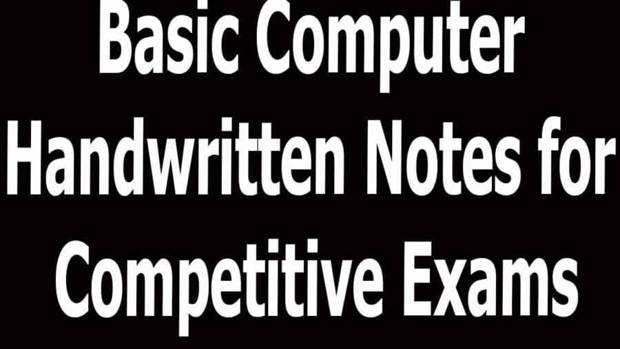 Basic Computer Handwritten Notes for Competitive Exams