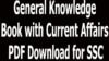 General Knowledge Book with Current Affairs PDF Download for SSC